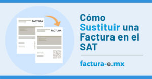 Cómo Sustituir una Factura en el SAT